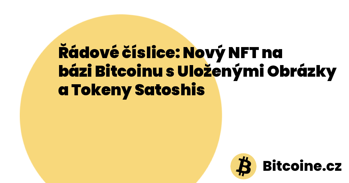Řádové číslice: Nový NFT na bázi Bitcoinu s Uloženými Obrázky a Tokeny ...